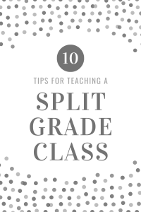 10 Tips for Teaching a Split Grade Class