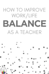 Work-Life Balance Tips Every Teacher Needs to Know