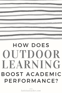 The Power of Nature: How Outdoor Learning Boosts Academic Performance