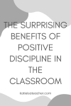 The Surprising Benefits of Positive Discipline in the Classroom